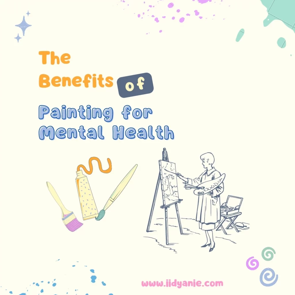 The Benefits of Painting for Mental Health