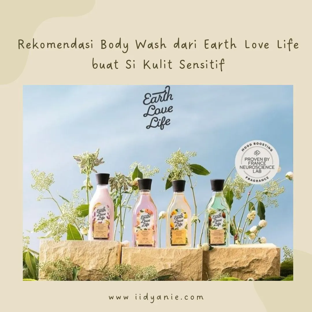 Body Wash dari Earth Love Life buat Si Kulit Sensitif